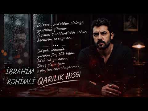 İbrahim Rəhimli - Qarılık hissi  (Qocalıq hissi özbekçe)