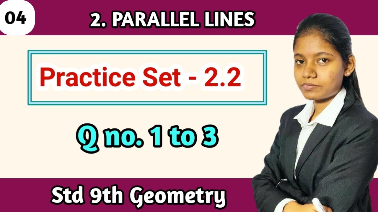 Practice set 2.2 class 9 geometry Question 1 to 3 | chapter 2 parallel lines maharashtra board ...