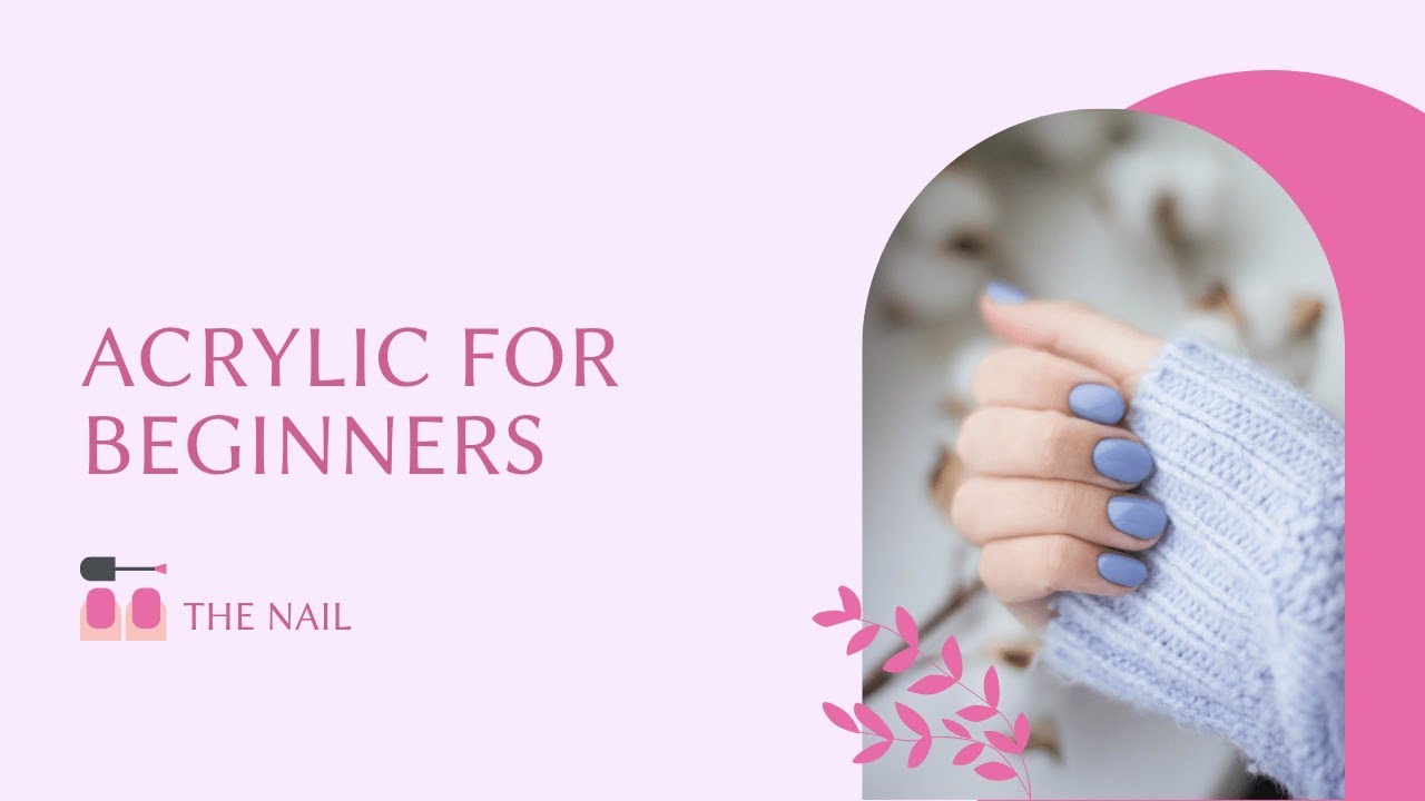 💅 Acrylic Nail Tutorial - For Beginners 🎉 - YouTube