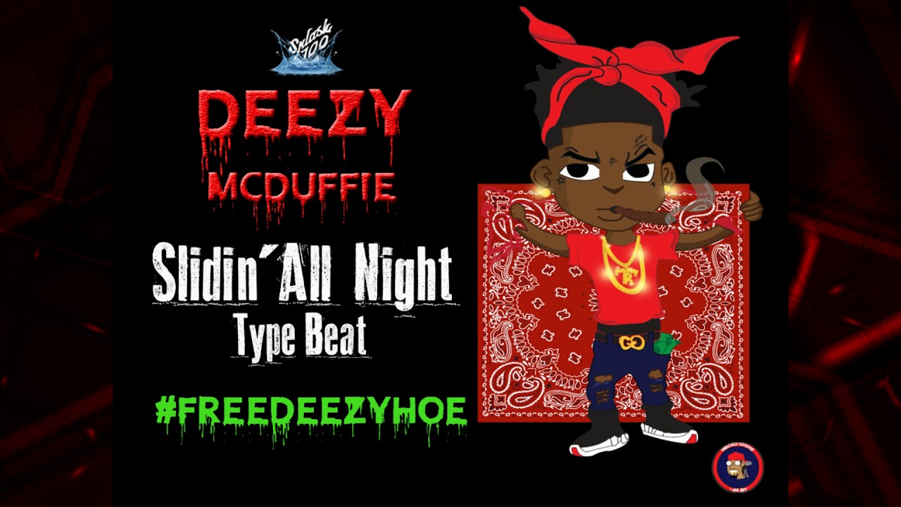 [FREE] Deezy McDuffie Type Beat "Slidin' All Night" 2018 (@Splash100 ...