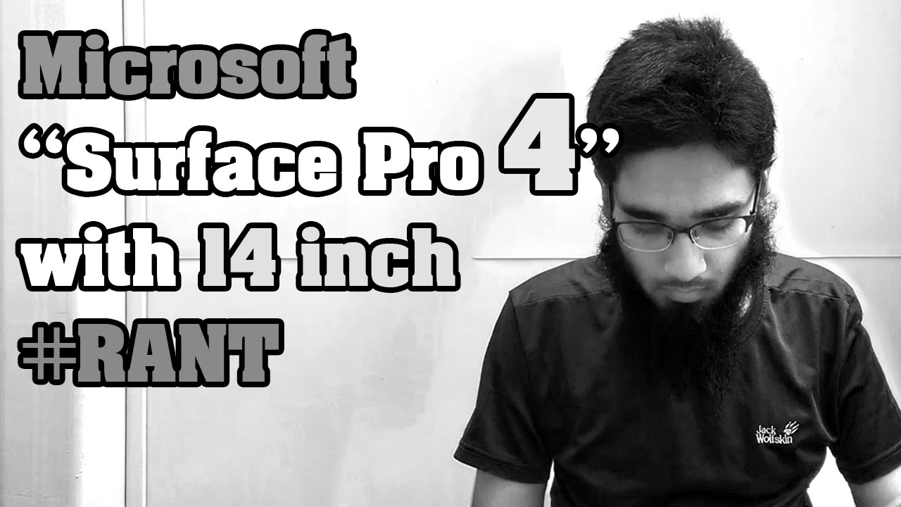 Microsoft Surface Pro 4 With 14 Inch Screen Rant YouTube microsoft-surface-pro-4-with-14-inch-screen-rant-youtube