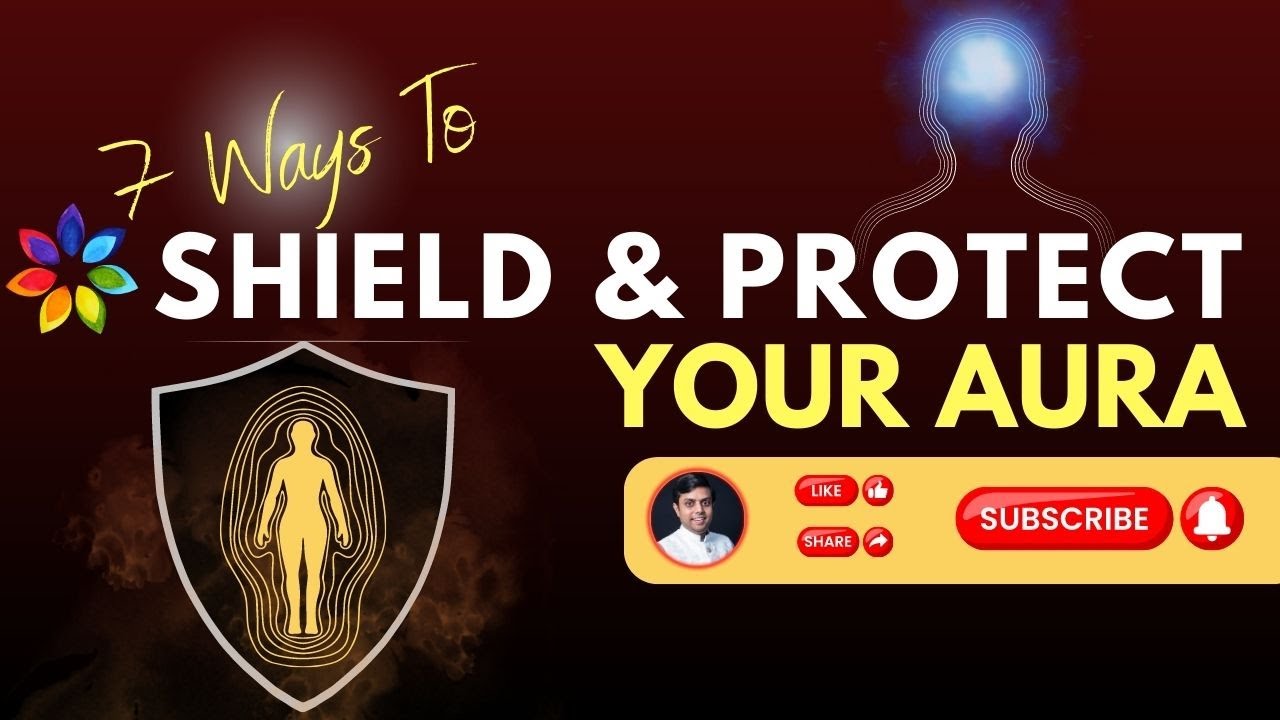 7 Ways To Protect & Shield Your Aura - Dr. M V Priyaank - YouTube
