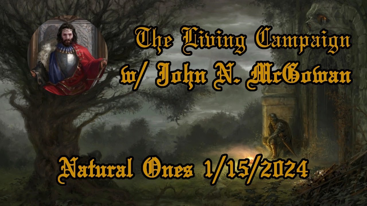 Natural Ones 1/15/2024 - The Living Campaign w/ John N. McGowan - YouTube