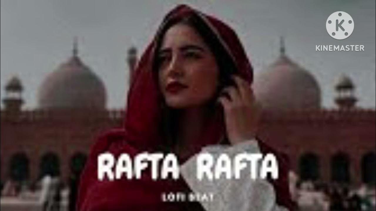 Rafta Rafta so meri Slowed+Reverb Atif Aslam s Sajal Ali lofi song #slowed #slowedreverb # ...