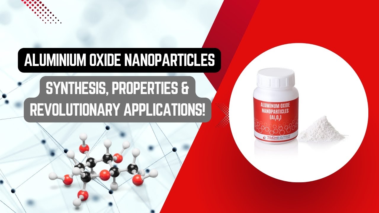 Aluminium Oxide Nanoparticles: Synthesis, Properties & Revolutionary ...