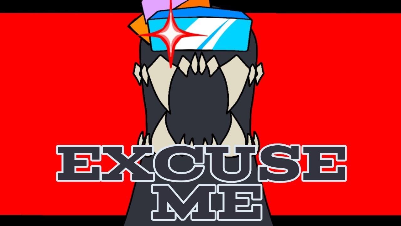 EXCUSE ME ★ Animation meme - YouTube