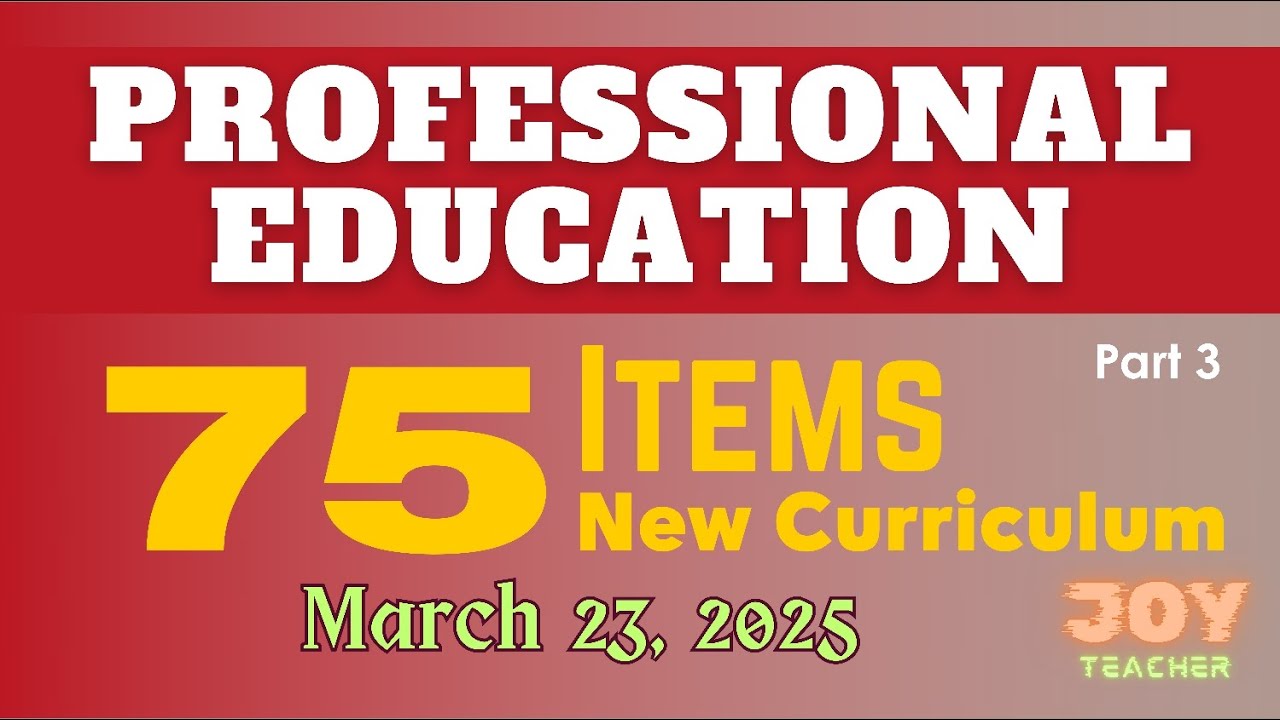 Professional Education | March 23, 2025 LET| 75 ITEMS | Part 3 - YouTube