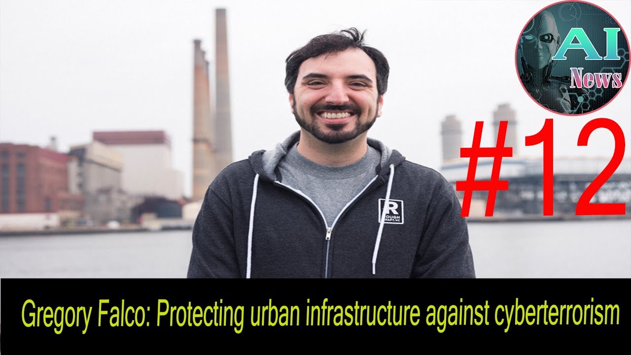Gregory Falco | Protecting urban infrastructure against cyberterrorism ...