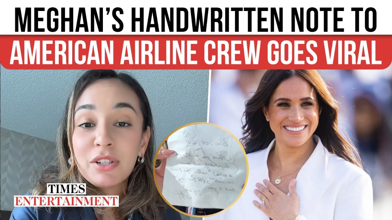 Flight Attendant READS OUT Meghan Markle's Personal-Touch Note ...