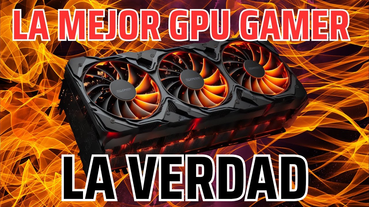 LA VERDAD SOBRE LA MEJOR GPU GAMER - YouTube