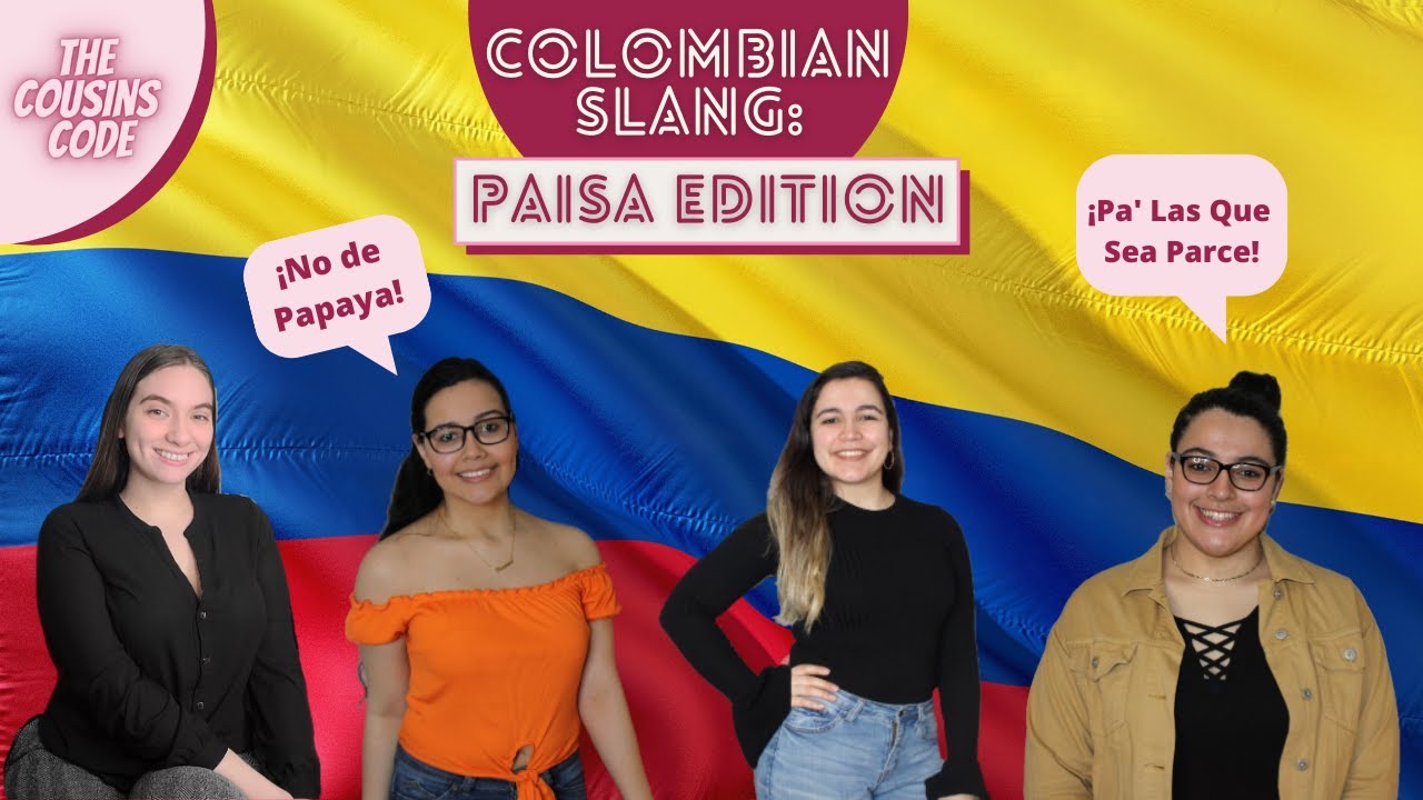 COLOMBIAN SLANG PAISA EDITION!! |The Cousins Code - YouTube