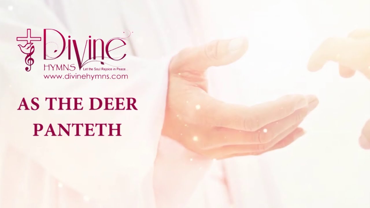 As The Deer Panteth For The Water Song Lyrics | Divine Hymns Prime ...