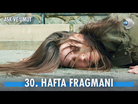Aşk ve Umut 30. Hafta Fragmanı