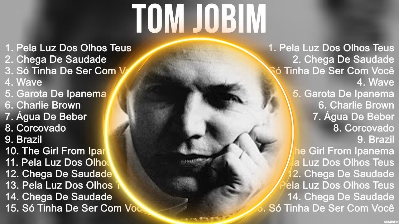 Tom Jobim ~ Greatest Hits Full Album ~ Best Old Songs All Of Time - YouTube