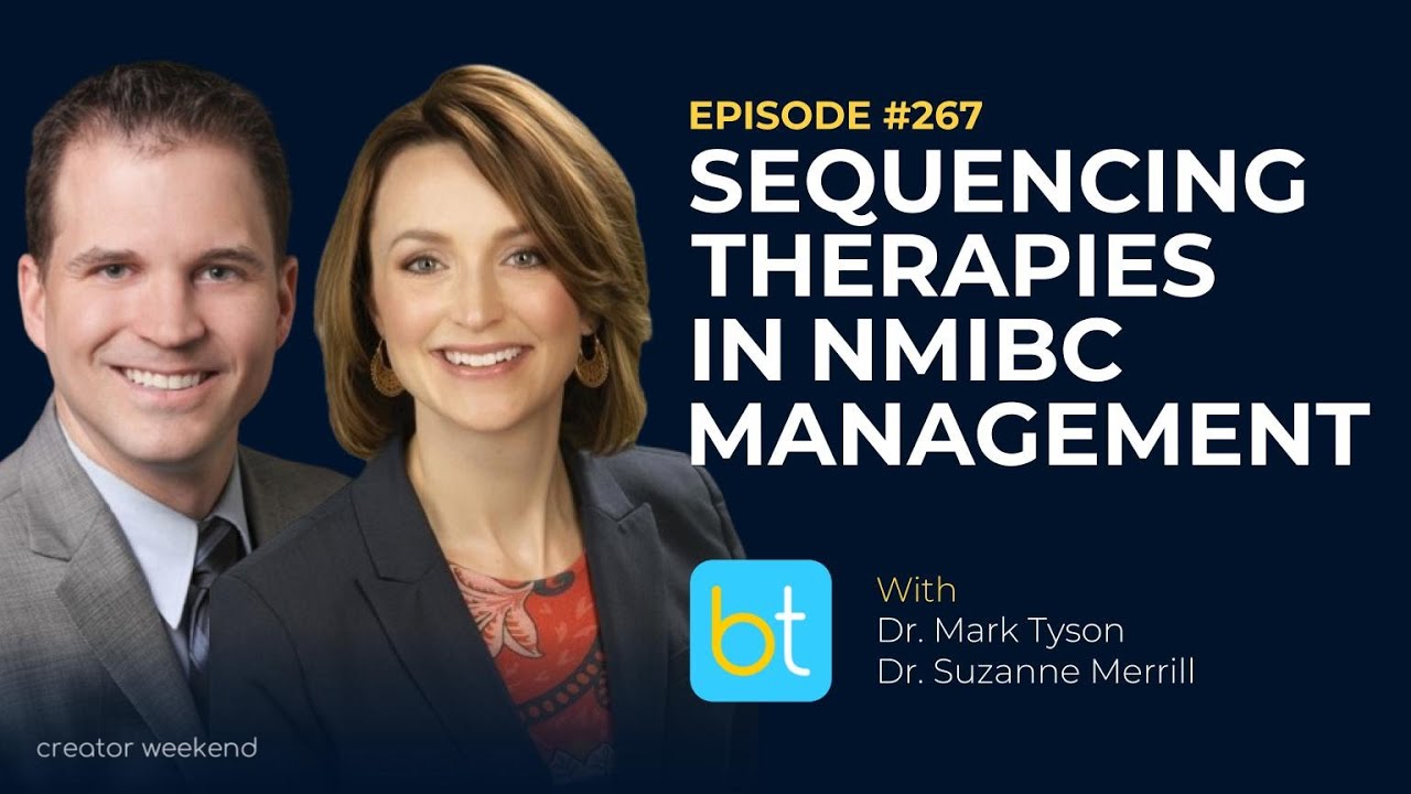 Sequencing Therapies in NMIBC Management w/ Dr. Mark Tyson & Dr ...