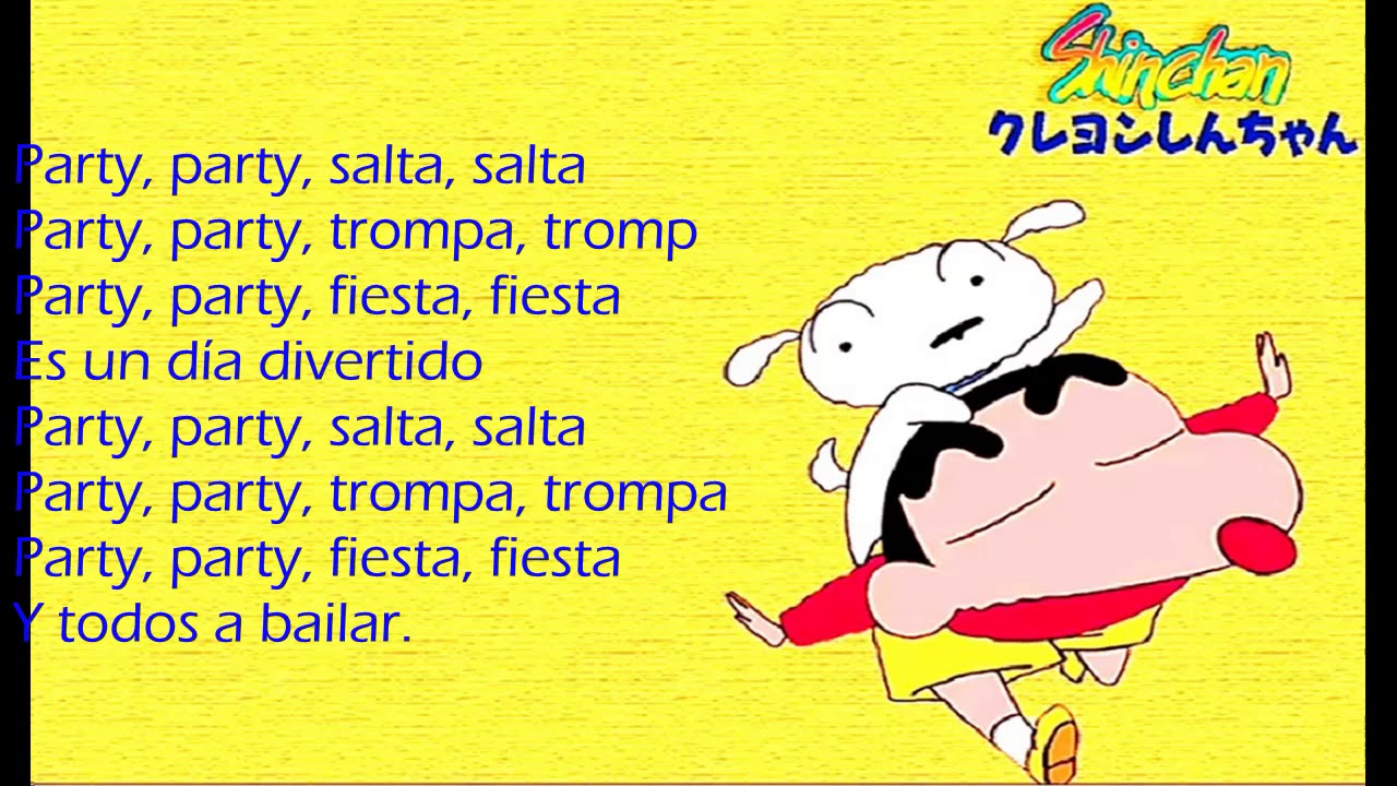 Party, party letra en español - Shin Chan - YouTube