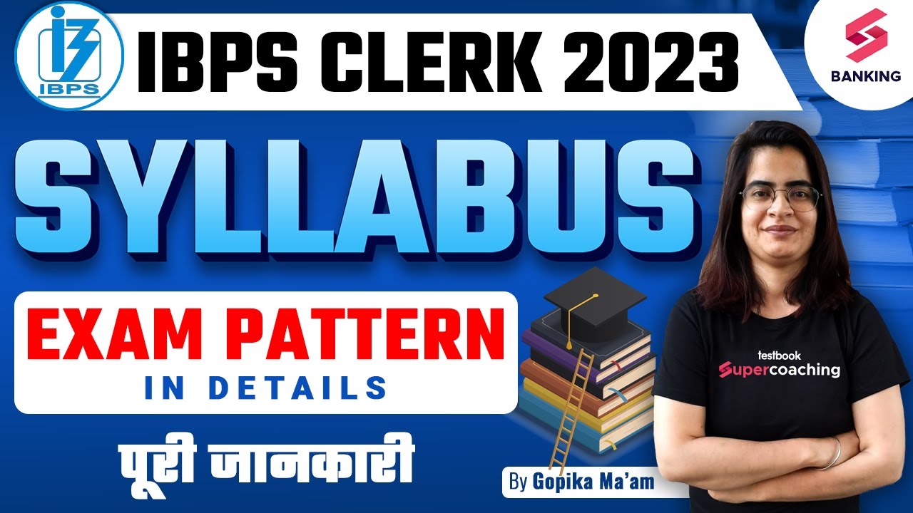IBPS Clerk Exams 2023 Syllabus Exam Pattern In Details IBPS Clerk ibps-clerk-exams-2023-syllabus-exam-pattern-in-details-ibps-clerk