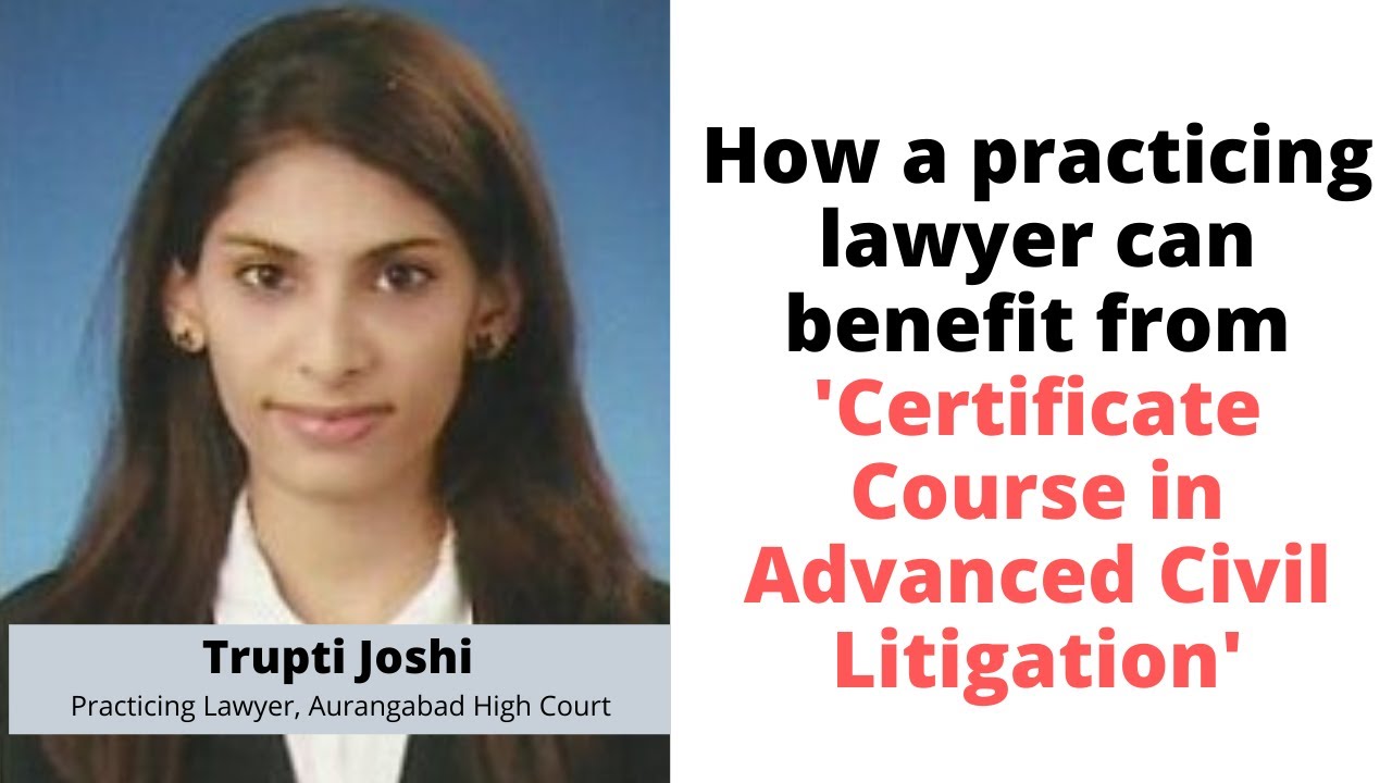Trupti Joshi - How a practicing lawyer can benefit from 'Advanced Civil ...