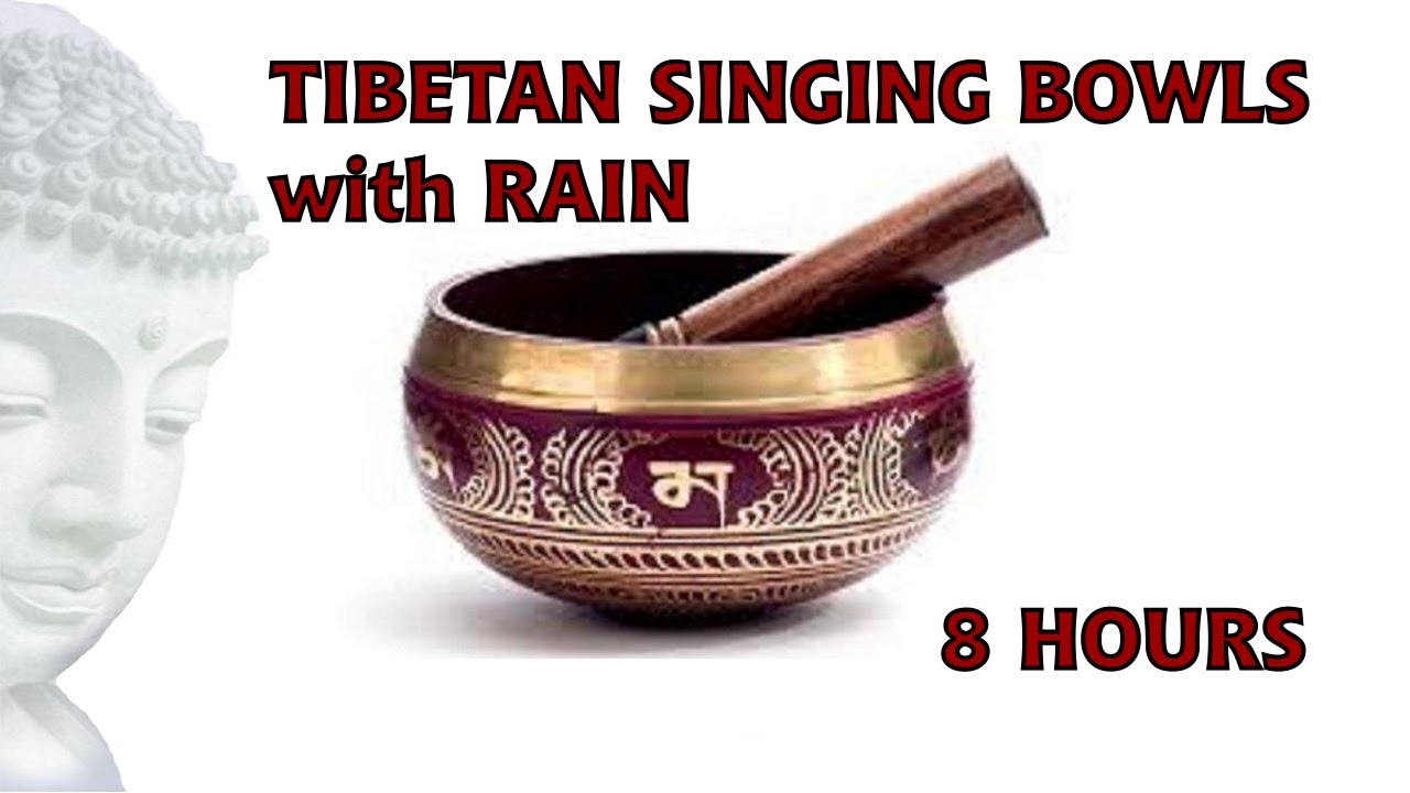 TIBETAN SINGING BOWLS with RAIN and NATURE SOUNDS 8 HOURS - YouTube