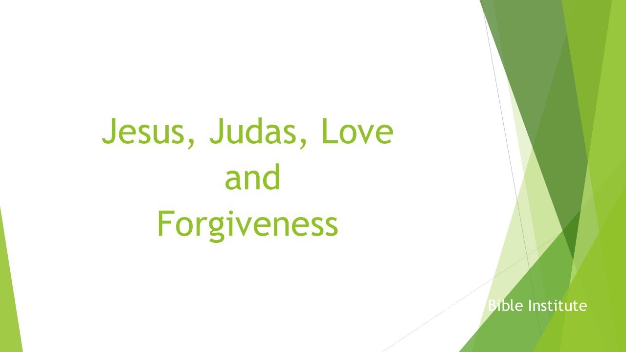 Jesus, Judas, Love and Forgiveness - YouTube