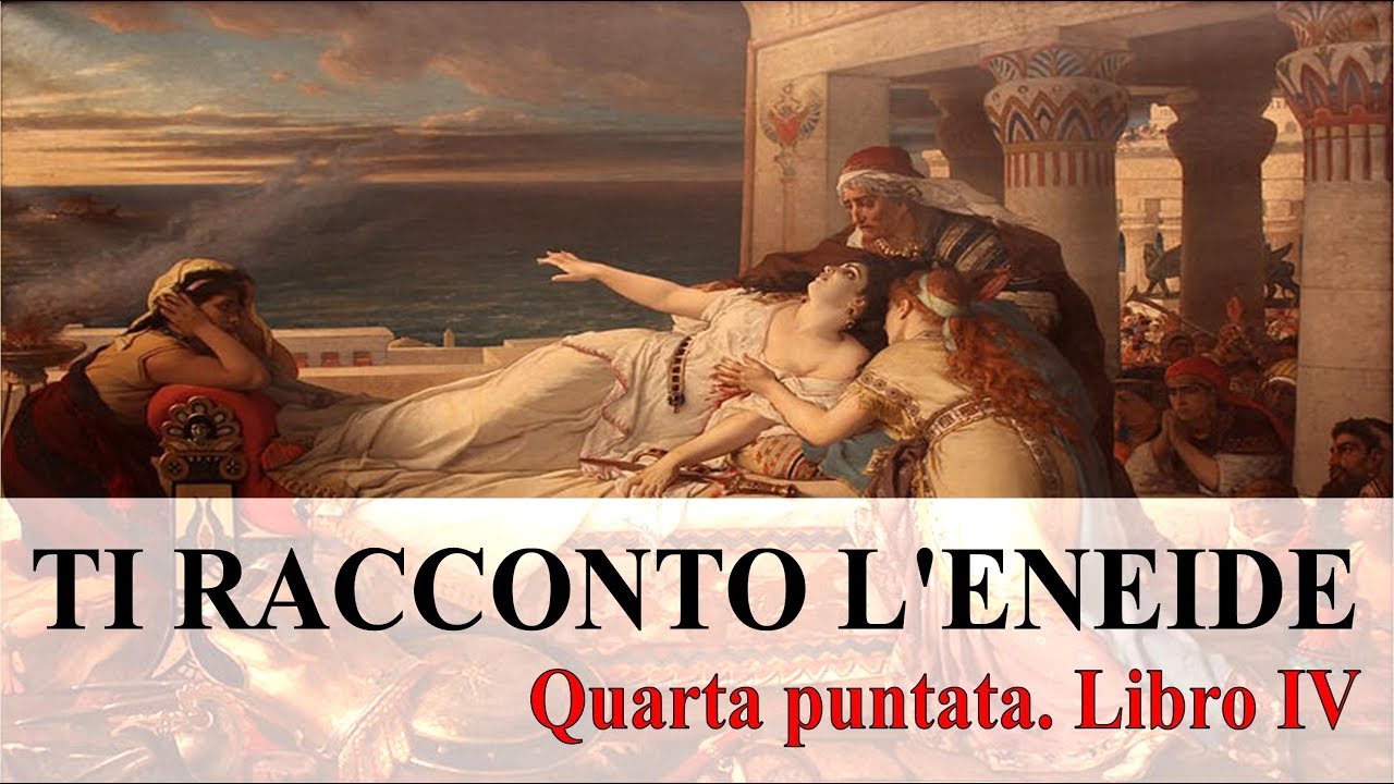 TI RACCONTO L'ENEIDE - Quarta puntata. Libro IV - YouTube