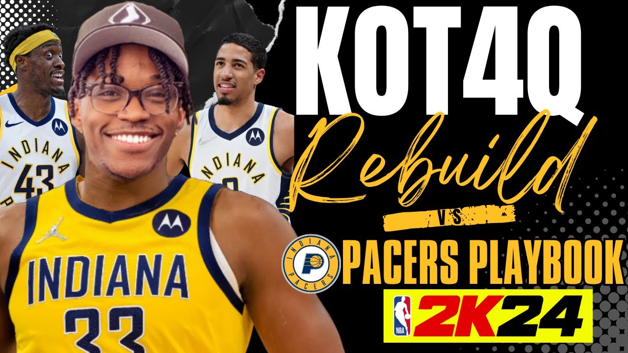 Can I Outscore KOT4Q and his Rebuild? Pacers Playbook NBA 2K24 - YouTube