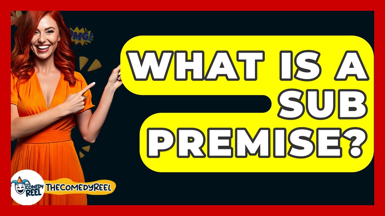 What Is A Sub Premise? - The Comedy Reel - YouTube