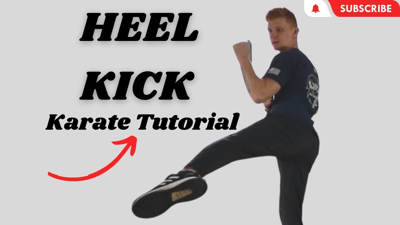 HEEL KICK + 360 HEEL KICK | Karate Tutorial - YouTube
