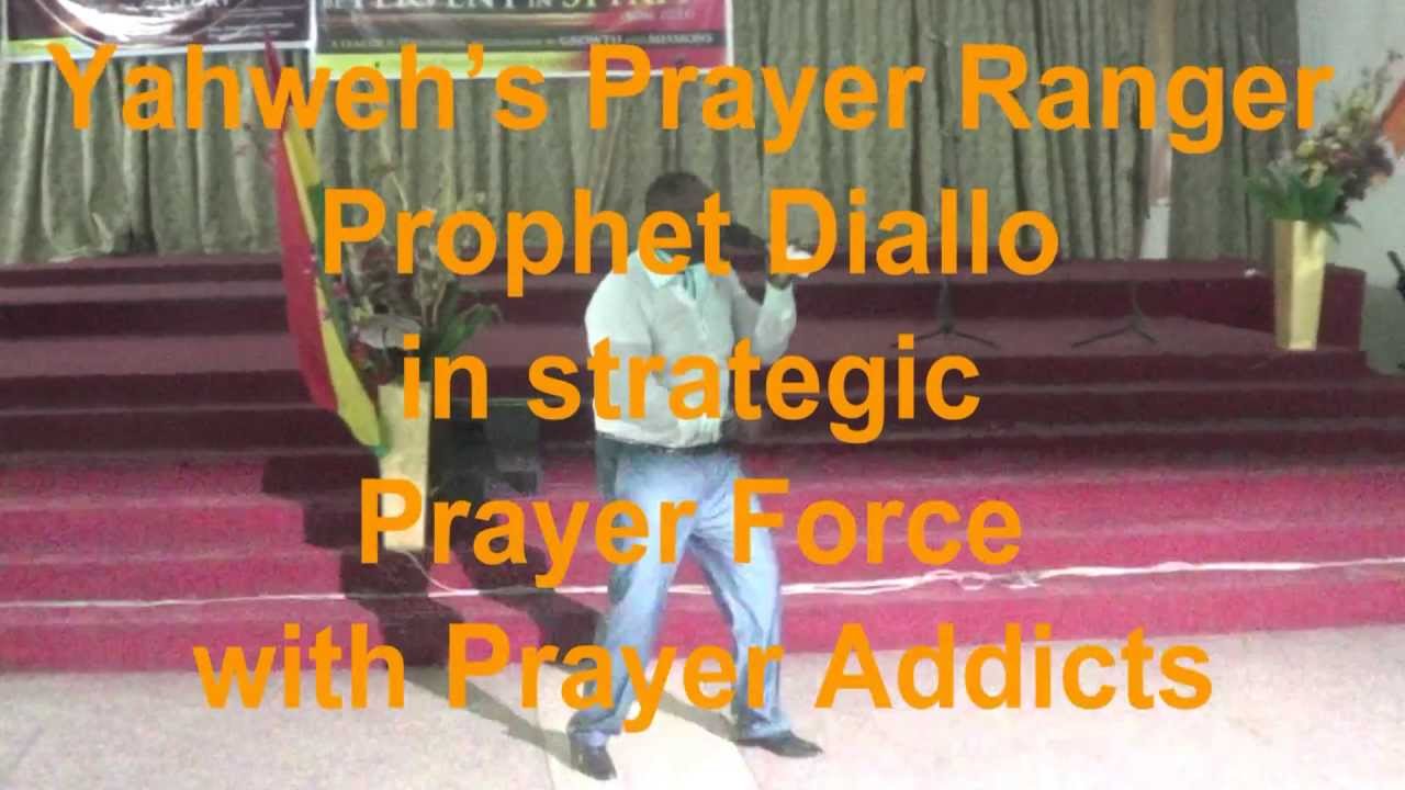 Yahweh's Prayer Ranger Prophet Diallo with Prayer Addicts on missions ...