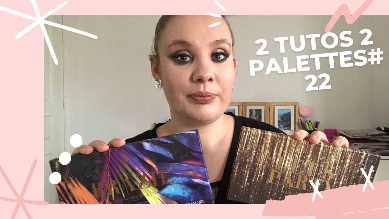 | 2 tutos 2 palettes#22 | On teste la palette Brazil & Let’s Party de ...