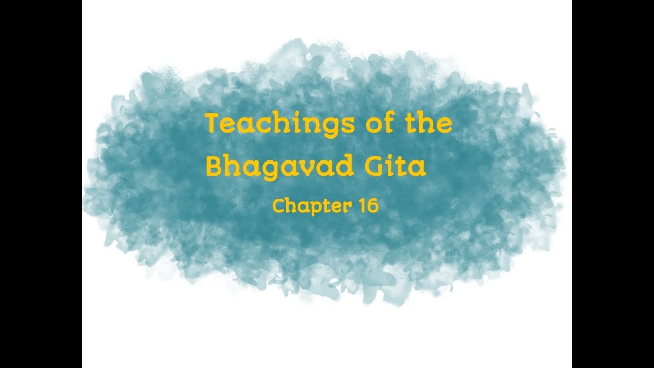 Bhagavad Gita Teachings - Chapter16 : Divine & Evil Qualities - YouTube