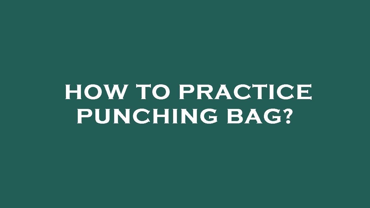 How to practice punching bag? - YouTube