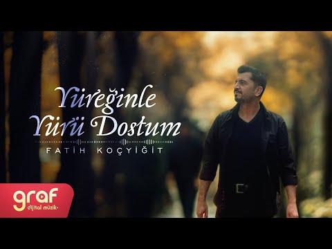 Fatih Koçyiğit - Yüreğinle Yürü Dostum (Official Lyric Video)