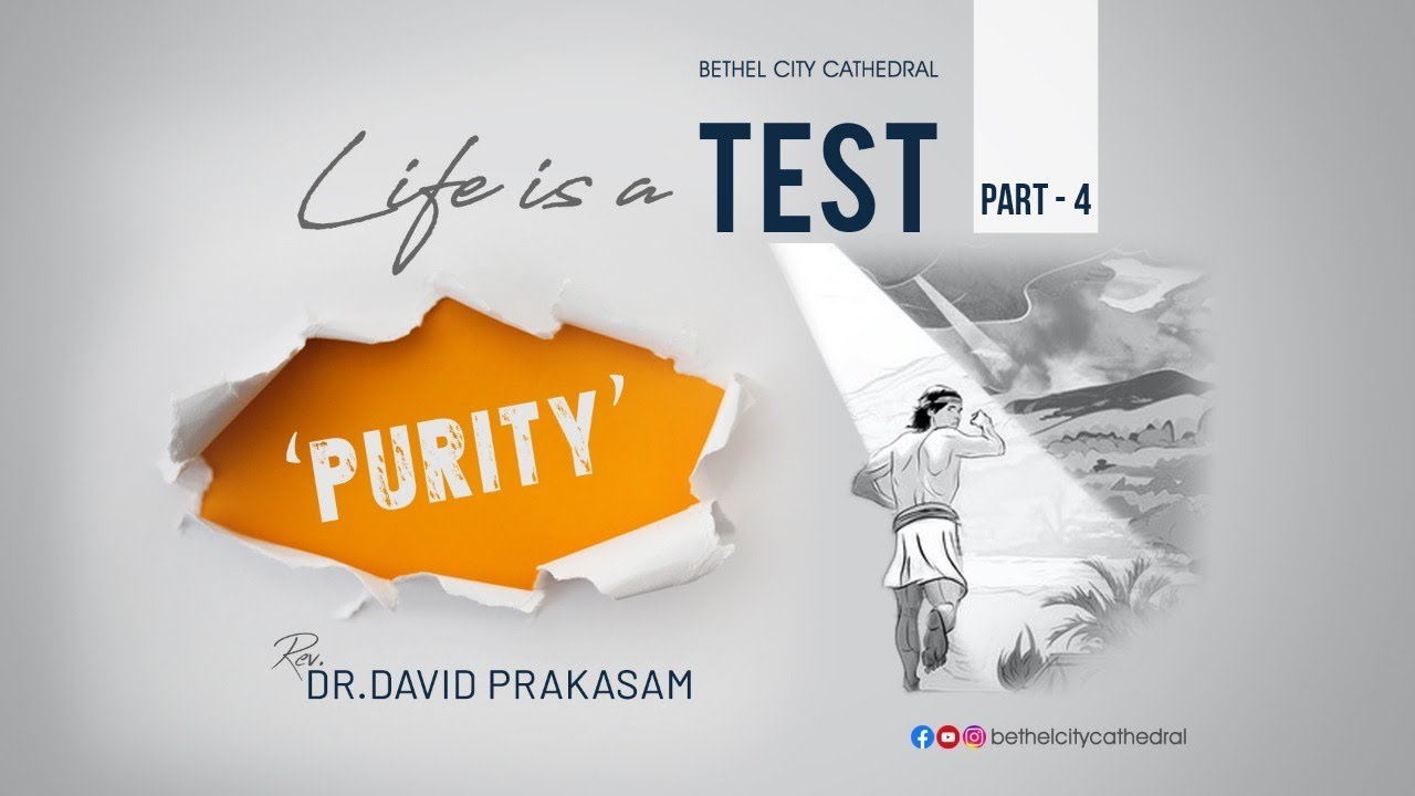 Life is a Test | Test of Purity_ Part-4 | Rev.Dr.David Prakasam - YouTube