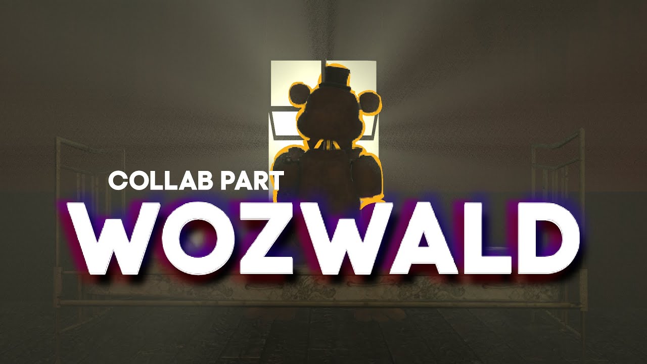 (FNAF/SFM) Wozwald Collab Part - YouTube
