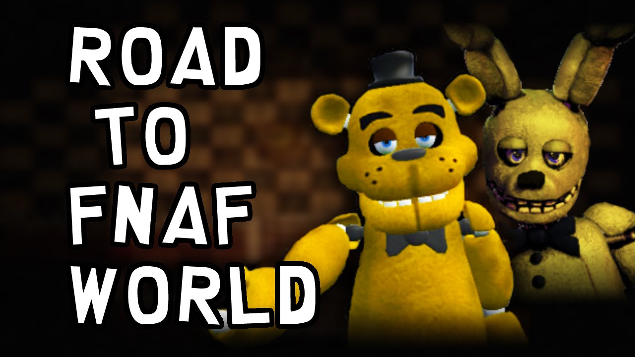 Road to FNAF World | FNAFB 2 E & R: Fredbear's Diner - YouTube