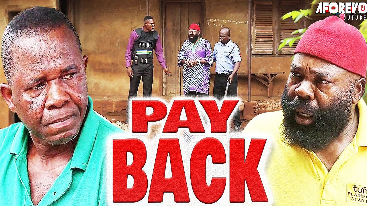PAY BACK - Component Of You (CHIWETALU AGU, PRINCE EMEKA ANI, JERRY WILLIAMS) FULL NIGERIAN ...