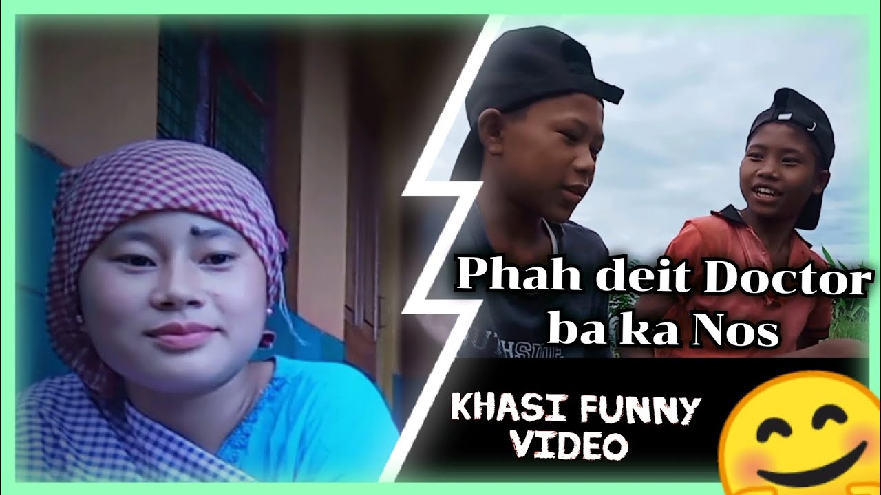 PHAH DEIT DOCTOR BA KA NOS// khasi funny video//.. - YouTube