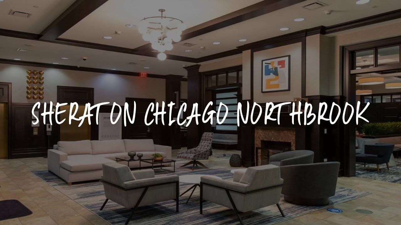 Sheraton Chicago Northbrook Review - Northbrook , United States of ...