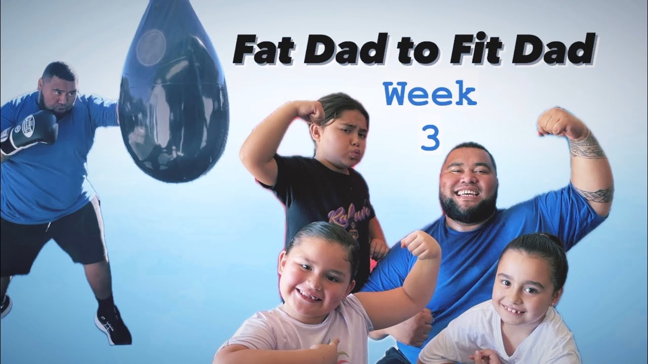 Fat Dad to Fit Dad | WEEK 3 - YouTube