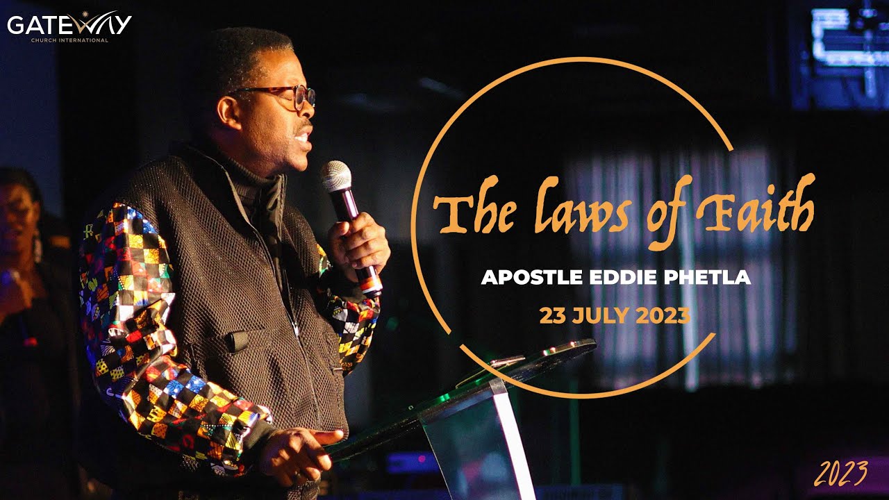 The laws of faith | Apostle Eddie Phetla | Sunday 23 July 2023 - YouTube