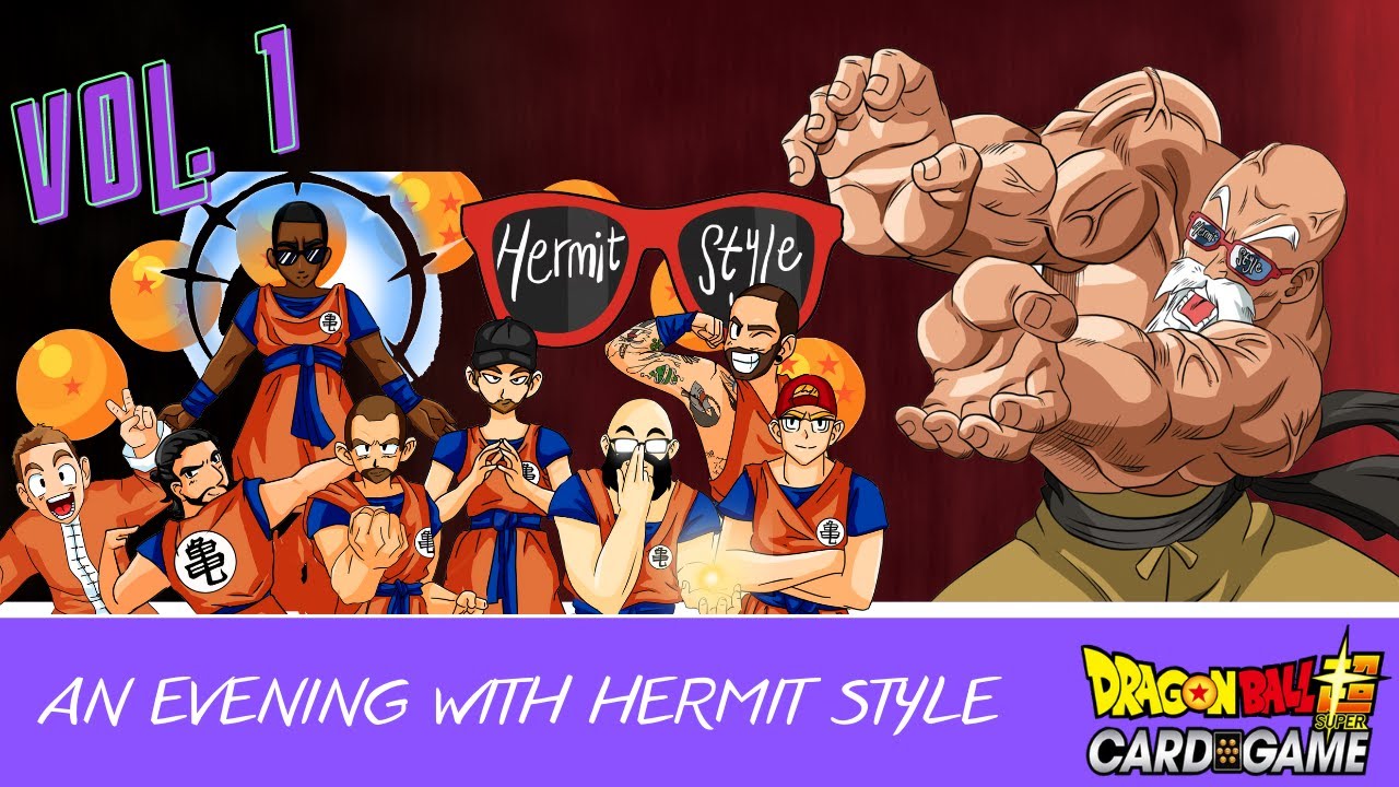 An Evening With Hermit Style, Vol. 1 - Dragon Ball Super Card Game ...