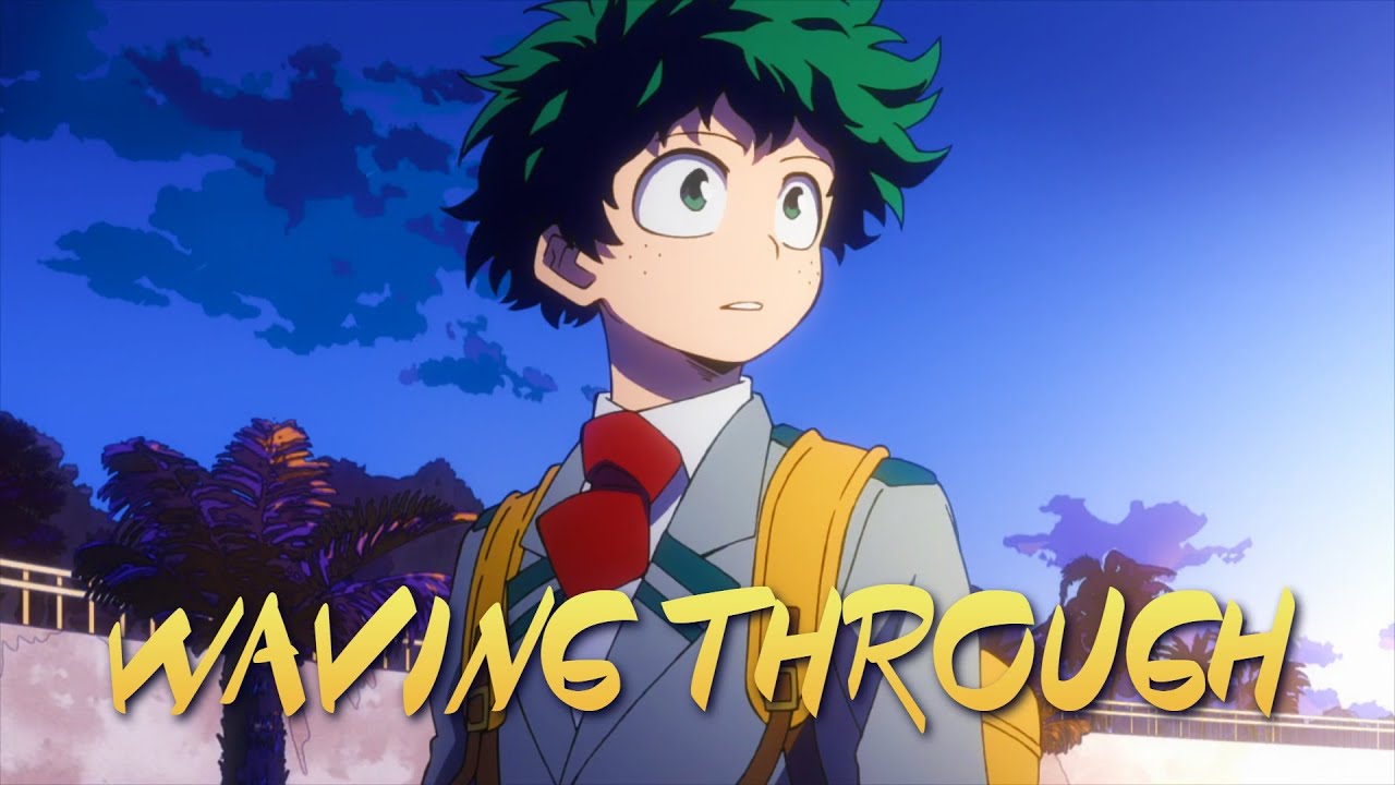 Waving Through [My Hero Academia AMV] - YouTube
