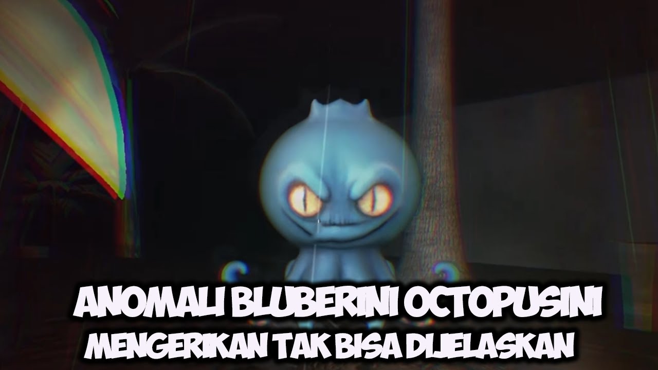 Anomali Bluberini Octopusini Mengerikan Tak Bisa Dijelaskan! - Hantu ...