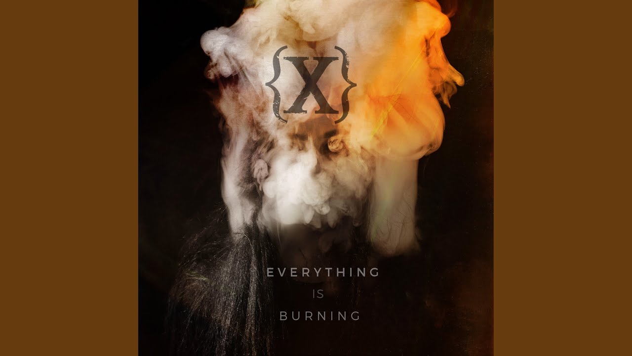 Everything Is Burning - YouTube