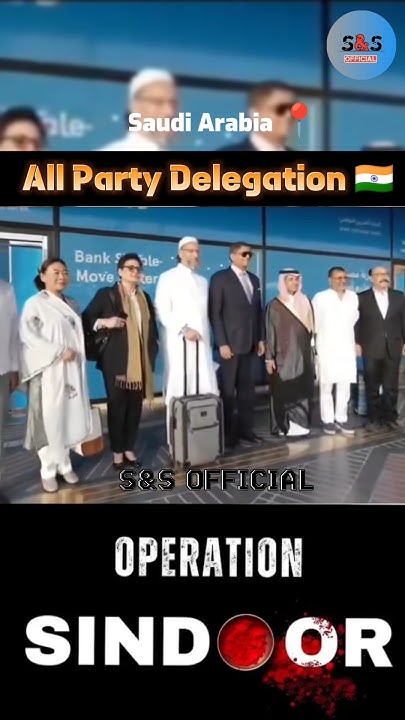 All Party Delegation 🇮🇳 Arrived At Saudi Arabia 📍 | Br Asaduddin Owaisi| Opration Sindoor # ...