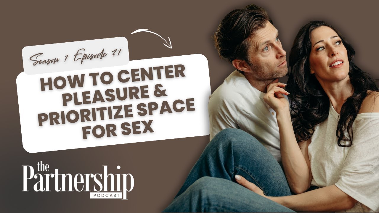 How to Center Pleasure and Prioritize Space for Sex - YouTube