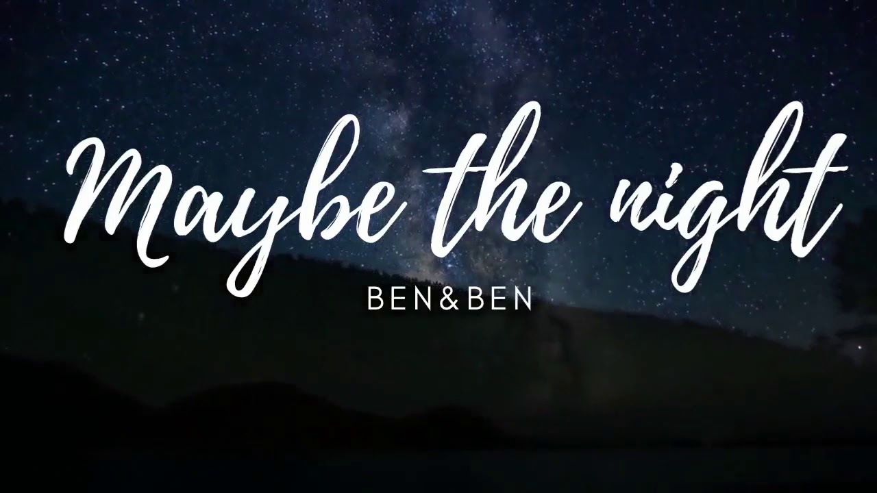 Maybe the night - Ben&Ben || Lyrics || Chiara Estelle - YouTube