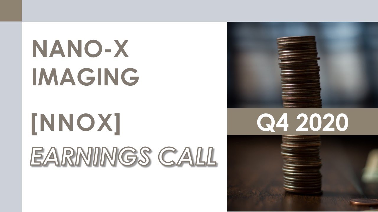 [NNOX stock] Nano-X Imaging Q4 2020 Earnings Call (3/2/21) - YouTube