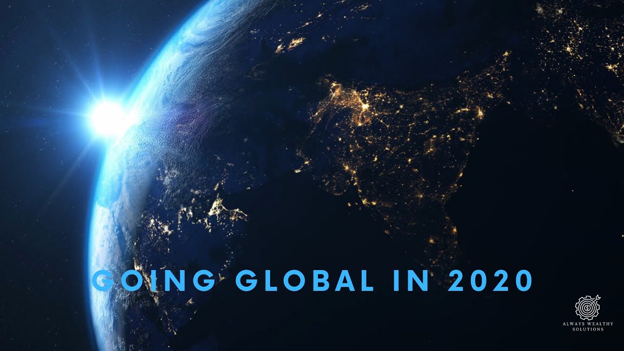 Going Global In 2020 - YouTube